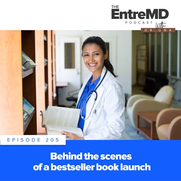 Ep #205: Behind the Scenes of a Bestseller Book Launch - Dr. Una