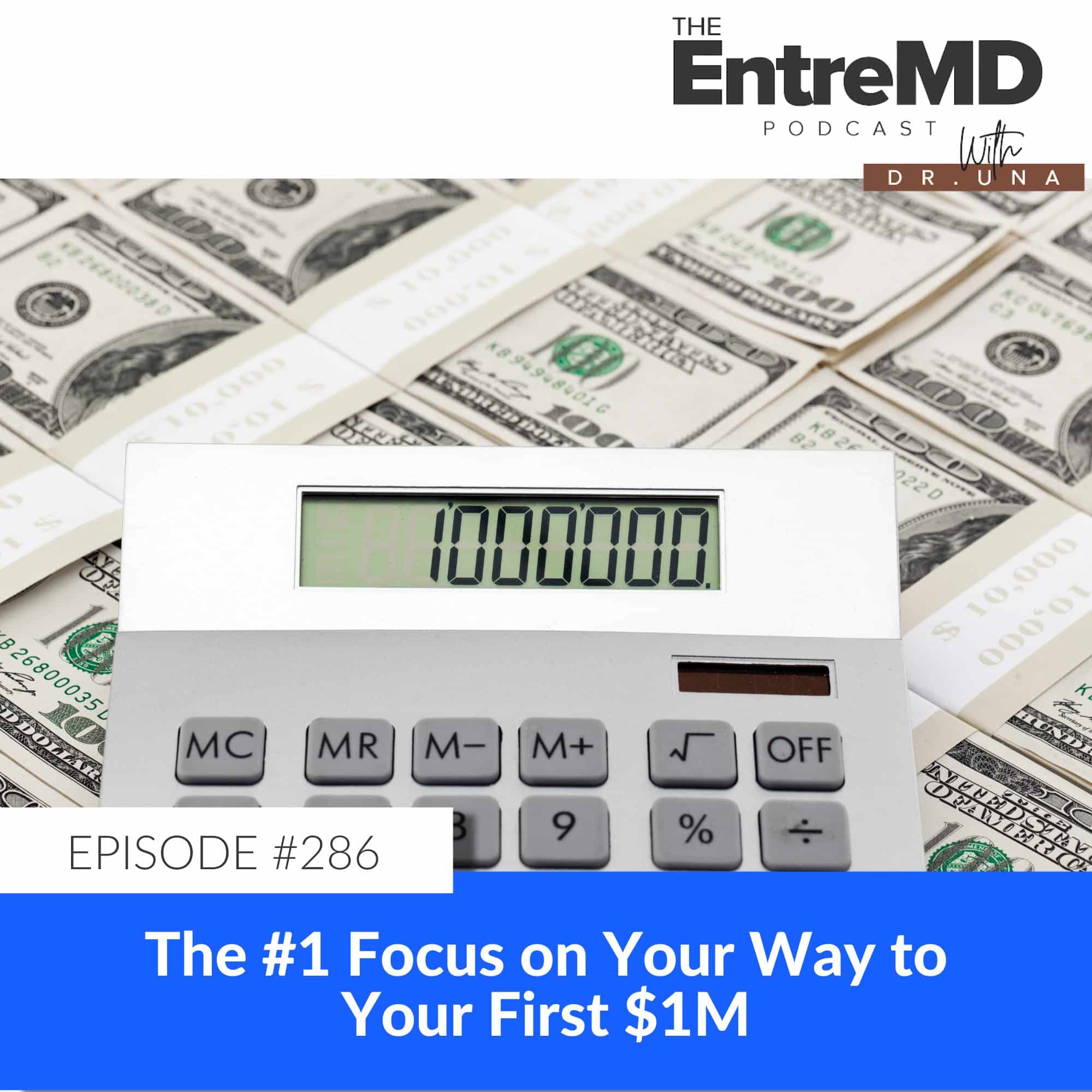 Ep #286: The #1 Focus on Your Way to Your First $1M