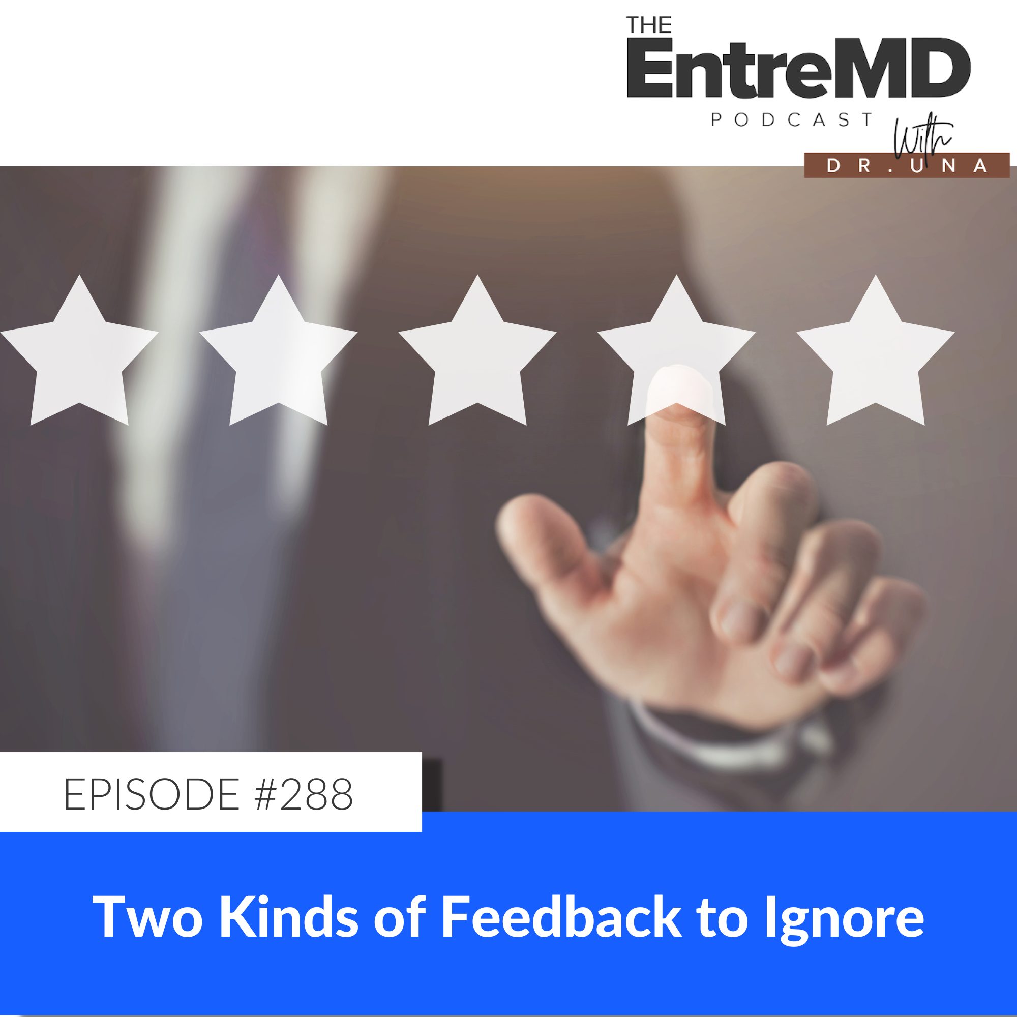 Ep #288: Two Kinds of Feedback to Ignore