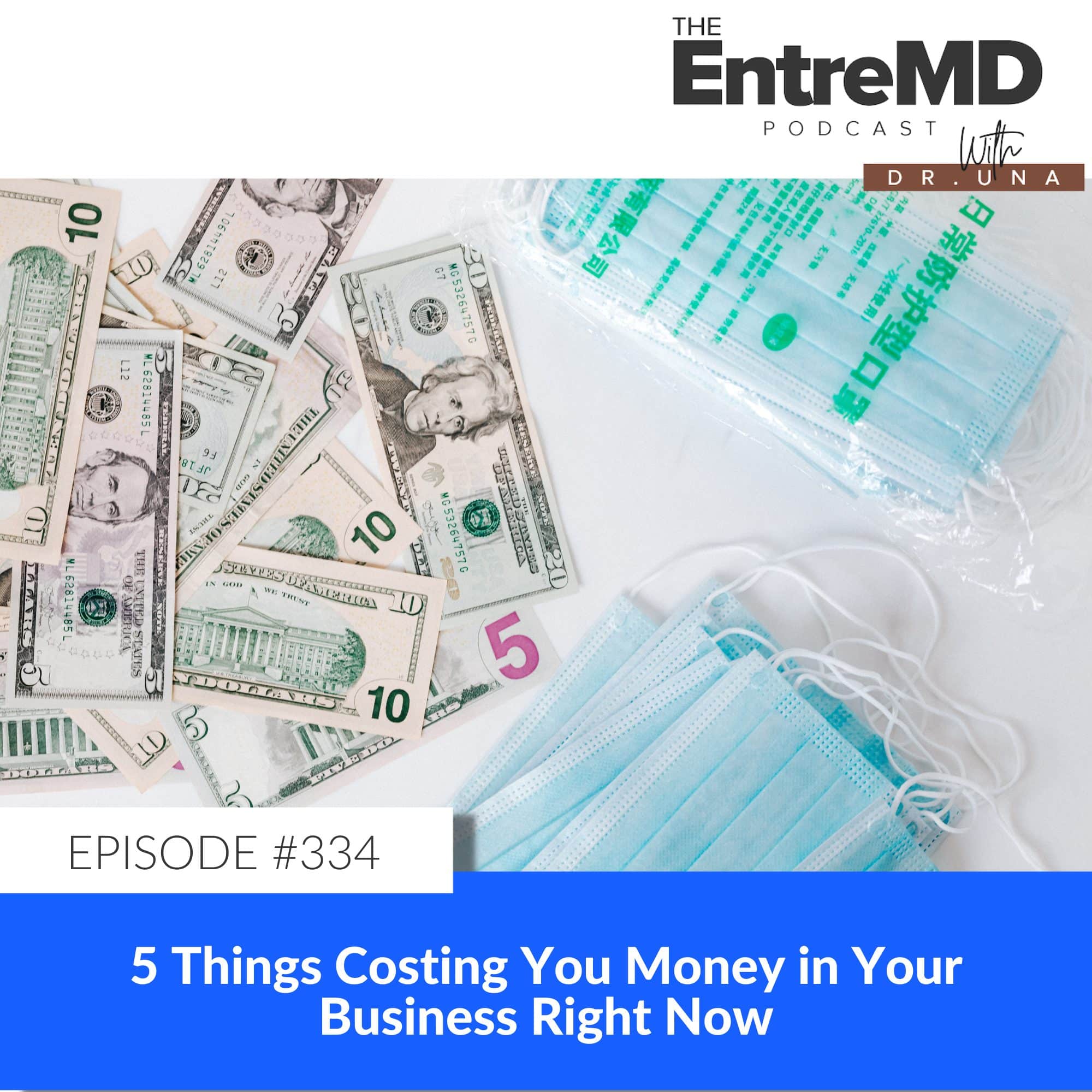 Ep #334: 5 Things Costing You Money in Your Business Right Now