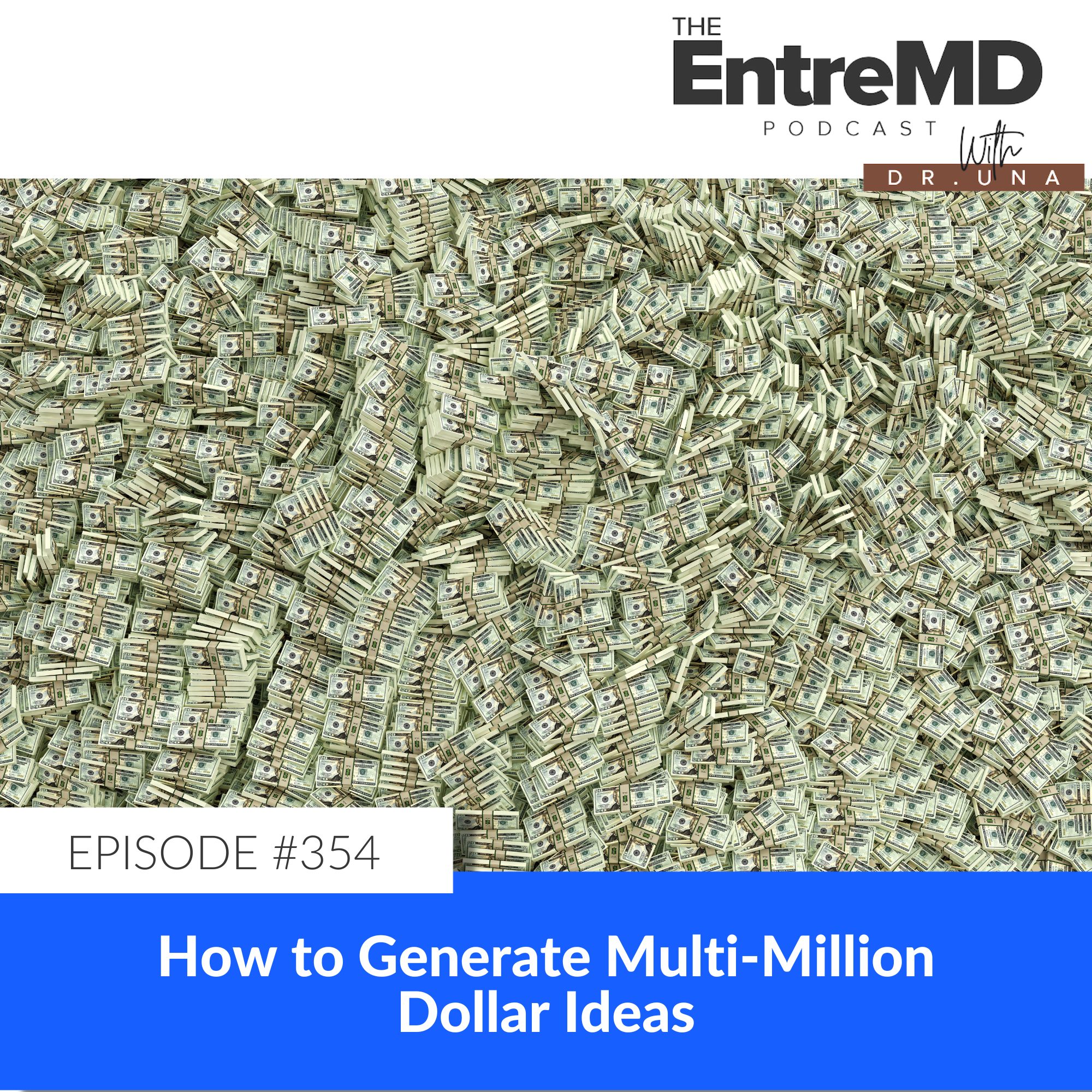 Ep #354: How to Generate Multi-Million Dollar Ideas