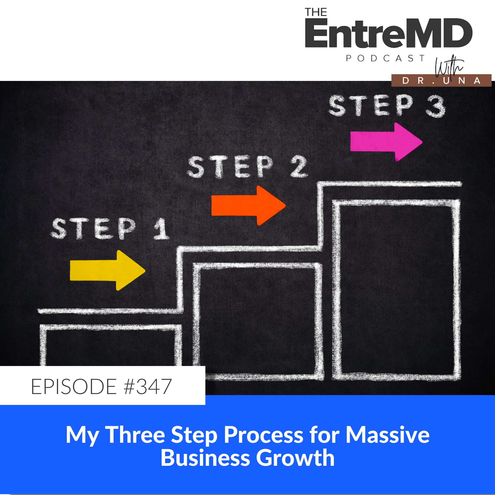 Ep #347: My Three Step Process for Massive Business Growth