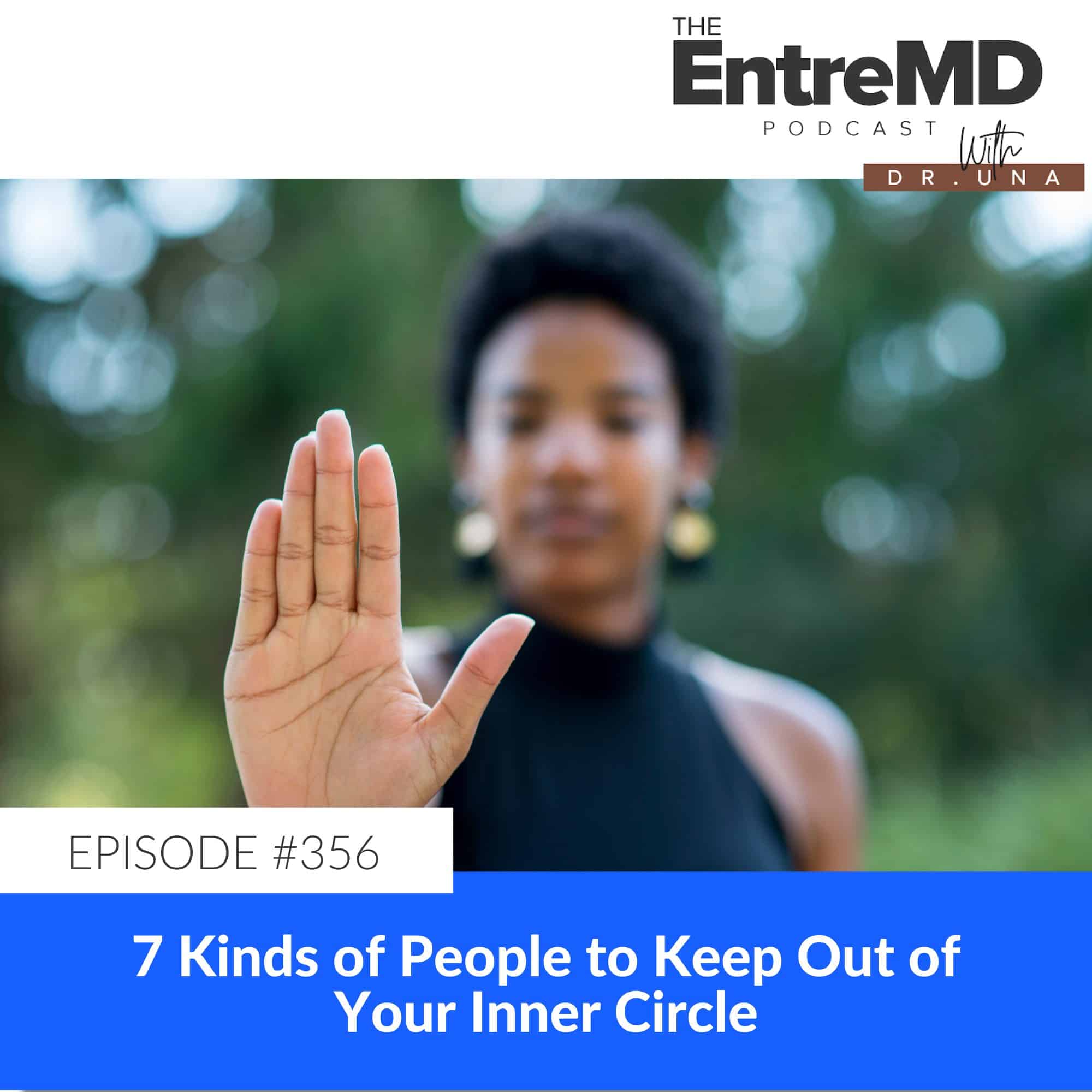 Ep #356: 7 Kinds of People to Keep Out of Your Inner Circle