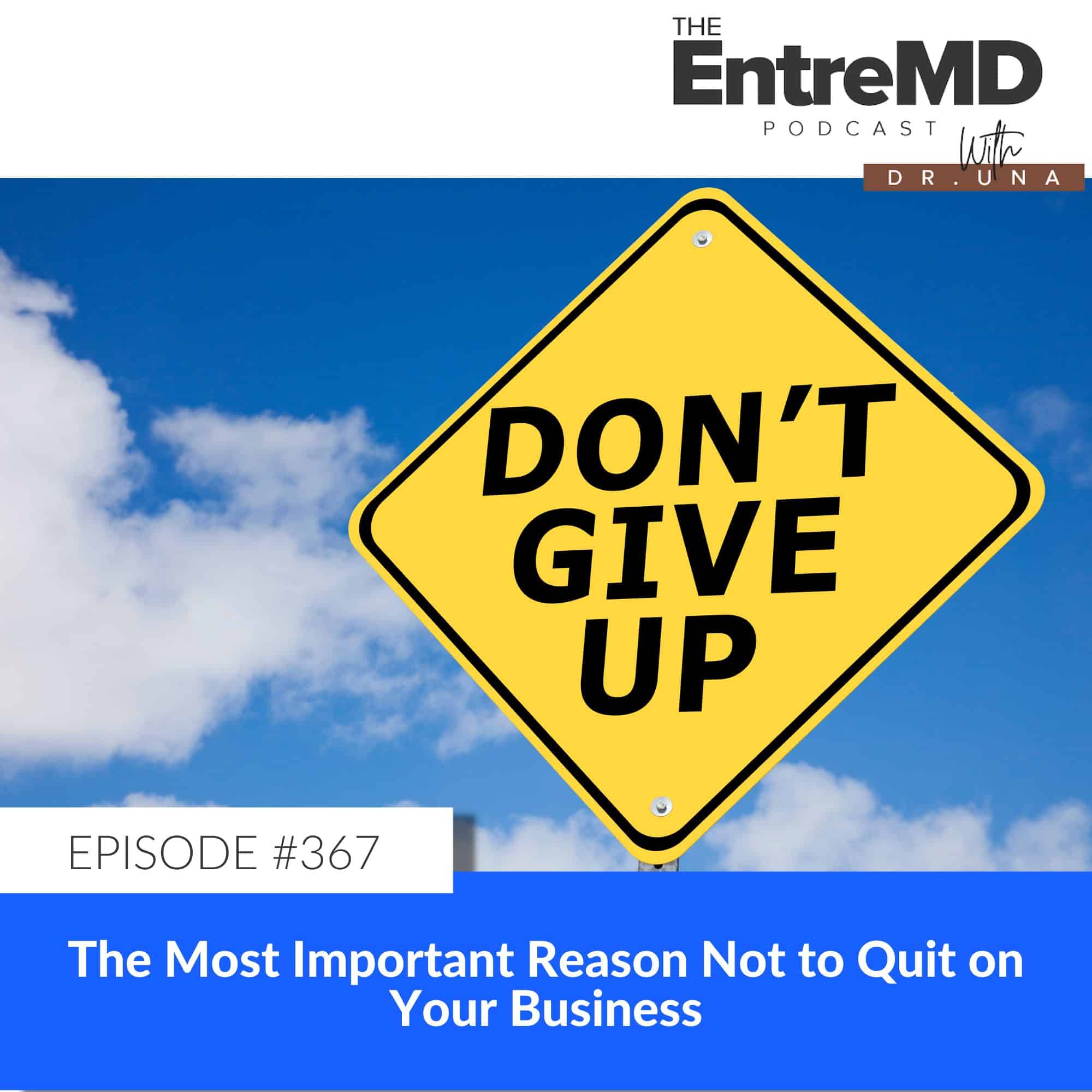 Ep #367: The Most Important Reason Not to Quit on Your Business