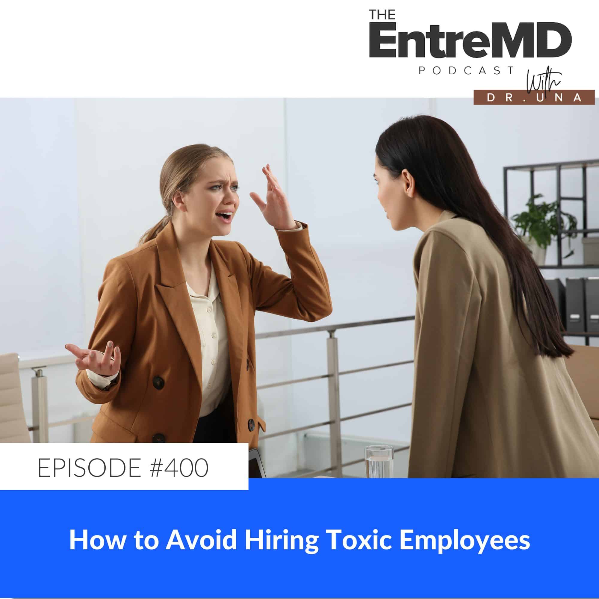 Ep #400: How to Avoid Hiring Toxic Employees