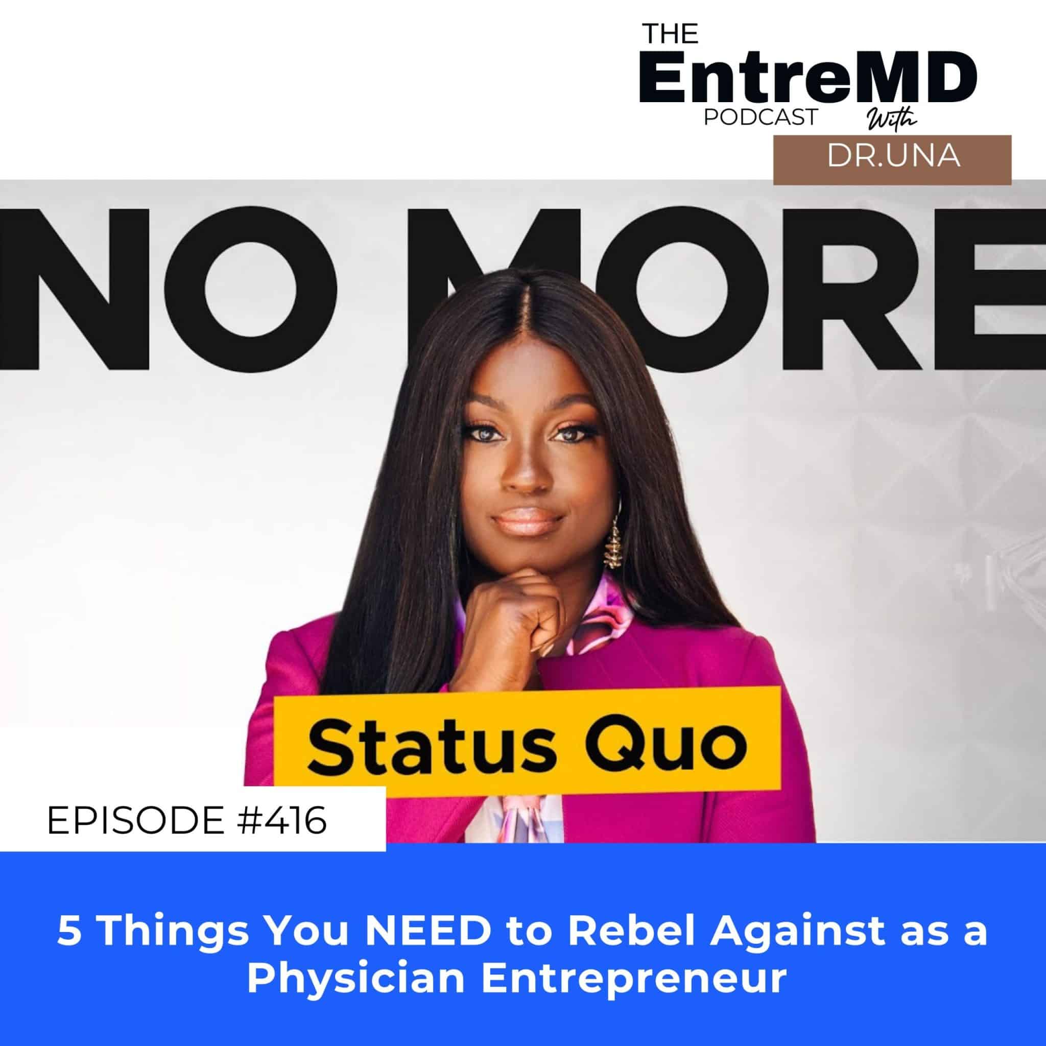 Ep #416: 5 Things You NEED to Rebel Against as a Physician Entrepreneur