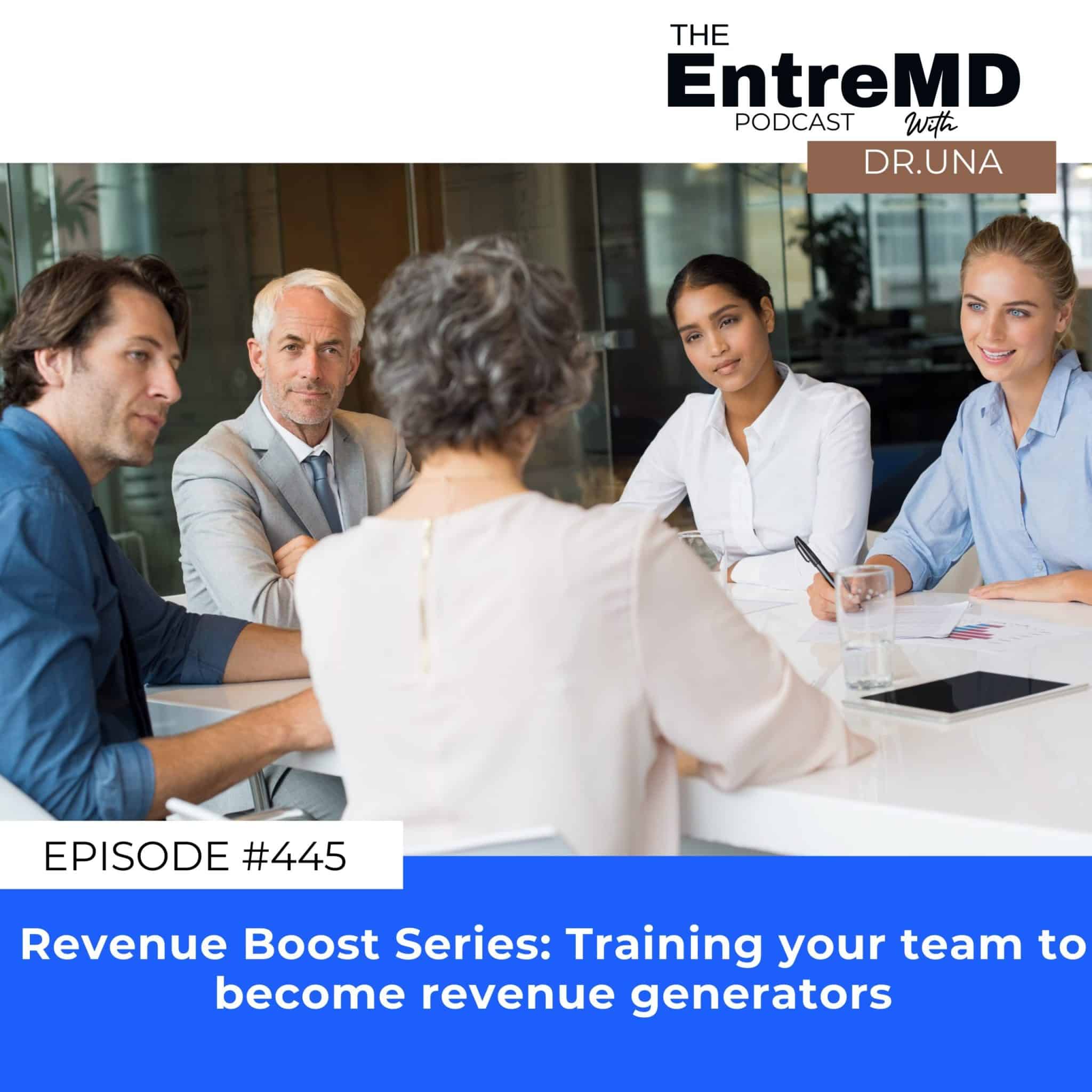 Ep: 445: Revenue Boost Series: Training your team to become revenue ...